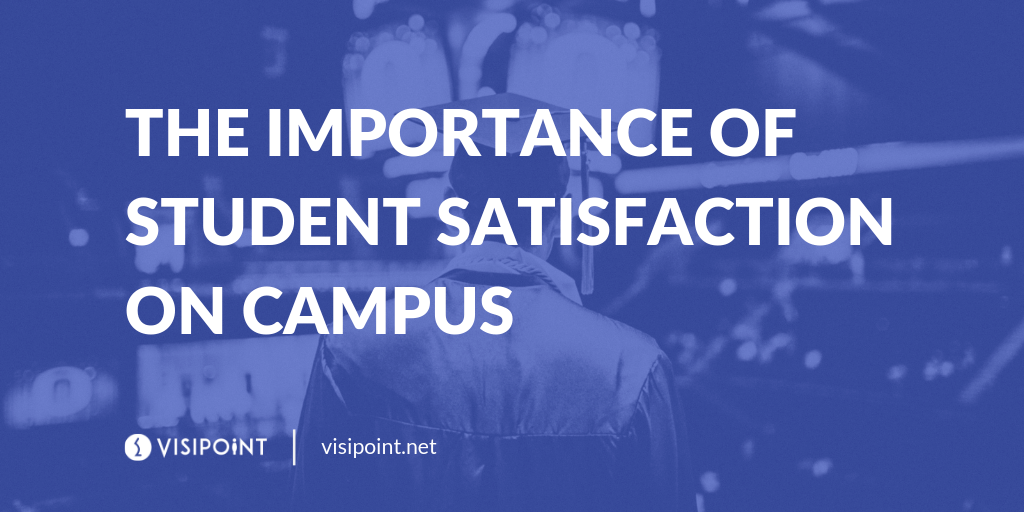 The Importance of Student Satisfaction in Higher Education | VisiPoint